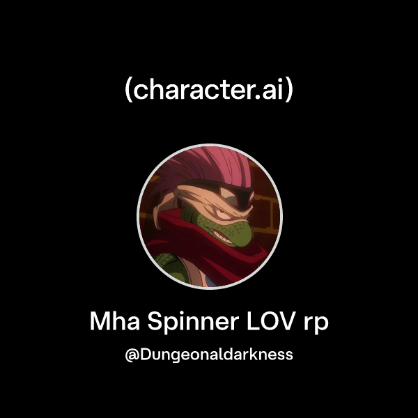 Chat with Mha Spinner LOV rp | character.ai | AI Chat, Reimagined–Your ...