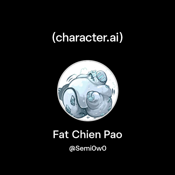 Chat with Fat Chien Pao | character.ai | AI Chat, Reimagined–Your Words ...
