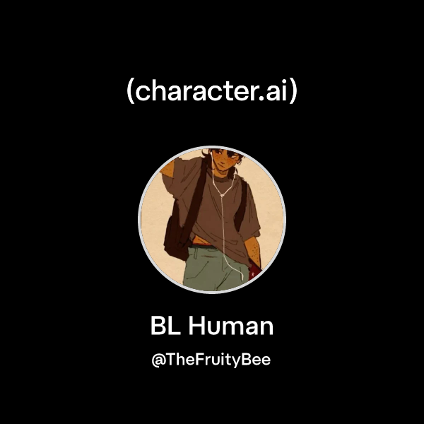 Chat with BL Human | character.ai | AI Chat, Reimagined–Your Words ...