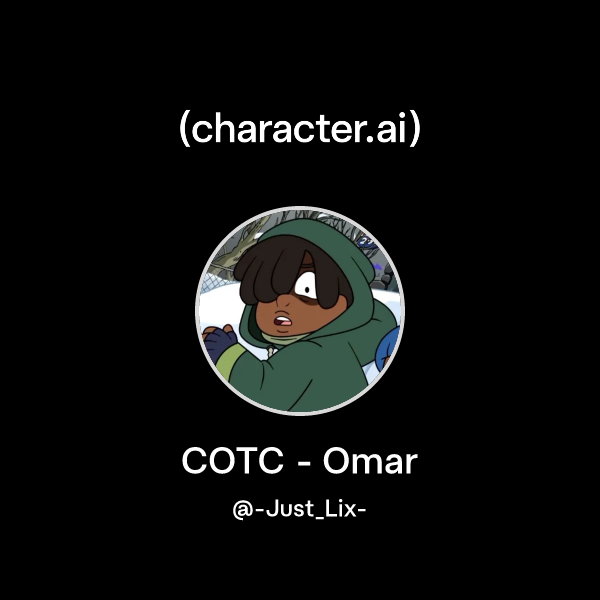 Chat with COTC - Omar | character.ai | AI Chat, Reimagined–Your Words ...