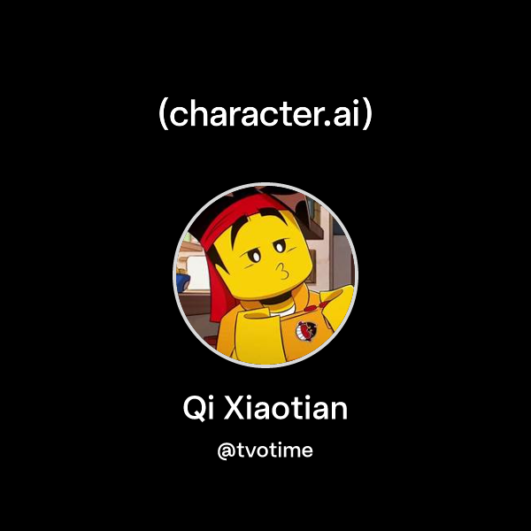 Chat with Qi Xiaotian | character.ai | AI Chat, Reimagined–Your Words ...