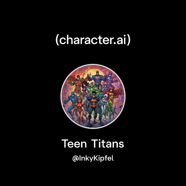 Chat with Teen Titans | character.ai | AI Chat, Reimagined–Your Words ...