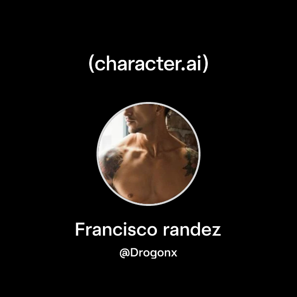 Chat with Francisco randez | character.ai | AI Chat, Reimagined–Your ...