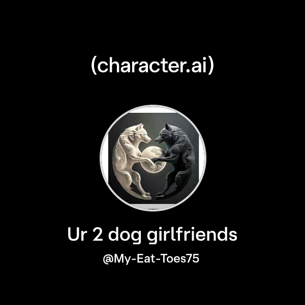 Chat with Ur 2 dog girlfriends | character.ai | AI Chat, Reimagined–Your Words. Your World.