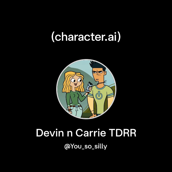 Chat with Devin n Carrie TDRR | character.ai | AI Chat, Reimagined–Your ...