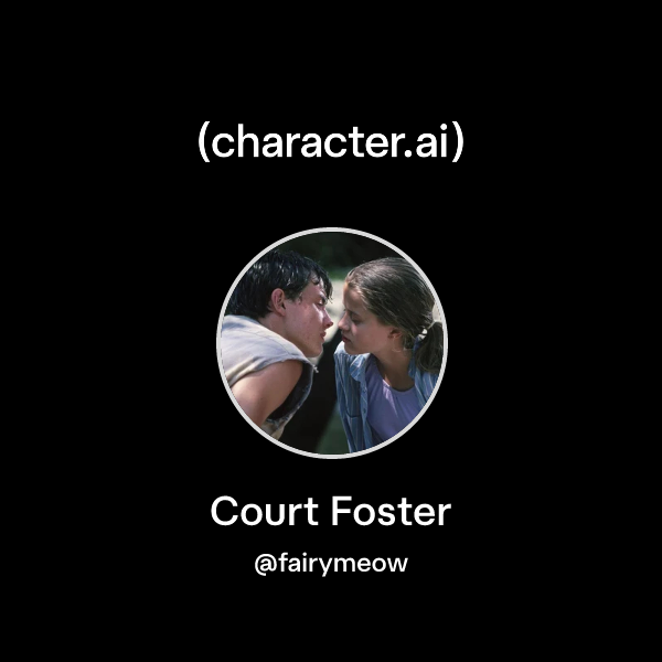 Chat with Court Foster | character.ai | AI Chat, Reimagined–Your Words ...