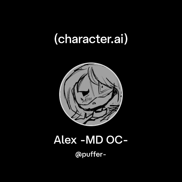 Chat with Alex -MD OC- | character.ai | Personalized AI for every ...