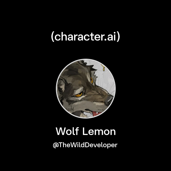Chat with Wolf Lemon | character.ai | Personalized AI for every moment ...