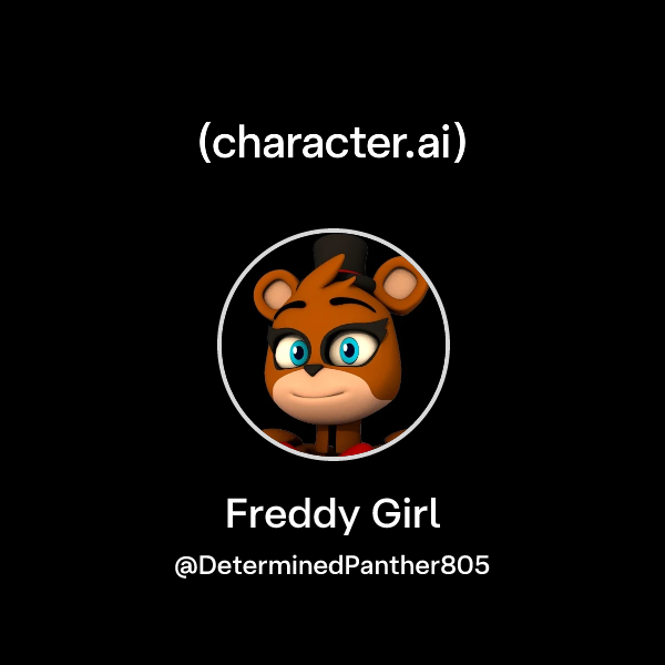 Chat with Freddy Girl | character.ai | Personalized AI for every moment ...