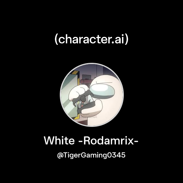 Chat with White -Rodamrix- | character.ai | AI Chat, Reimagined–Your ...