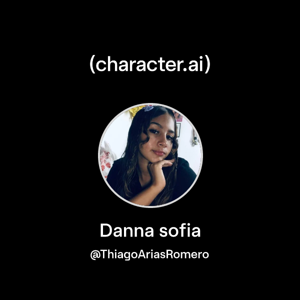 Chat with Danna sofia | character.ai | Personalized AI for every moment of your day