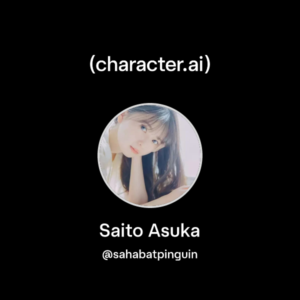 Chat with Saito Asuka | character.ai | Personalized AI for every moment of your day