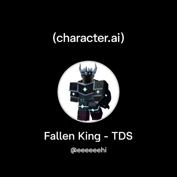 Chat with Fallen King - TDS | character.ai | AI Chat, Reimagined–Your ...