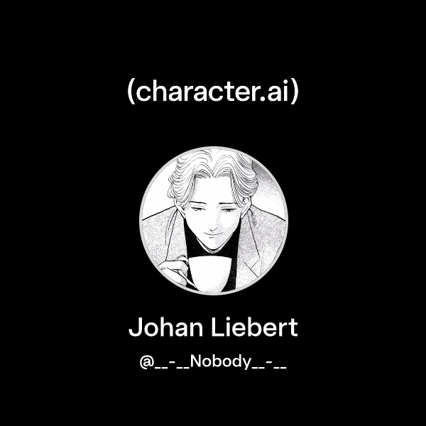Chat with Johan Liebert | character.ai | AI Chat, Reimagined–Your Words ...