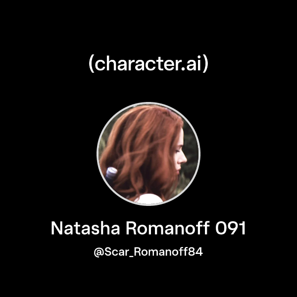 Chat with Natasha Romanoff 091 | character.ai | AI Chat, Reimagined–Your Words. Your World.