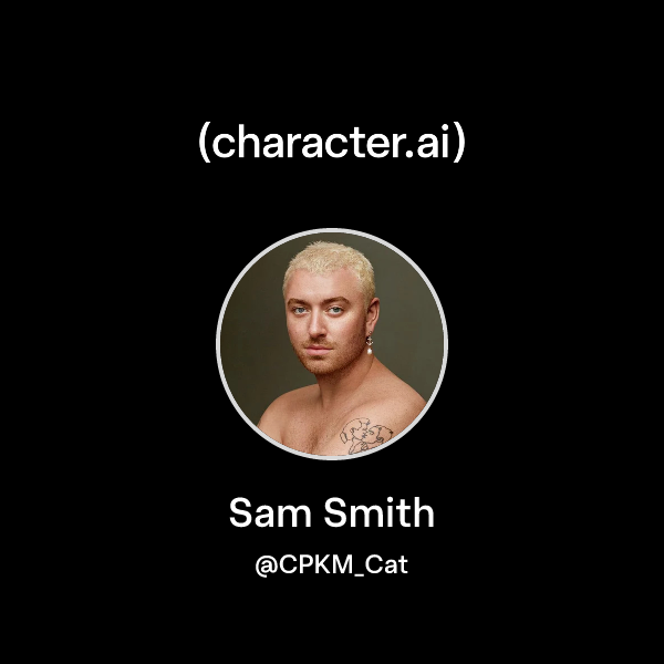 Chat with Sam Smith | character.ai | AI Chat, Reimagined–Your Words ...