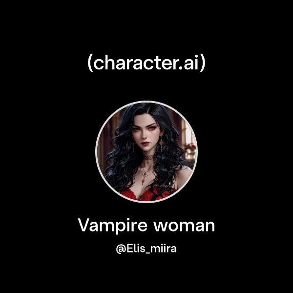 Chat with Vampire woman | character.ai | AI Chat, Reimagined–Your Words ...