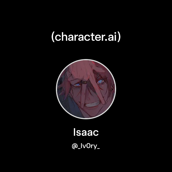 Chat with Isaac | character.ai | Personalized AI for every moment of ...