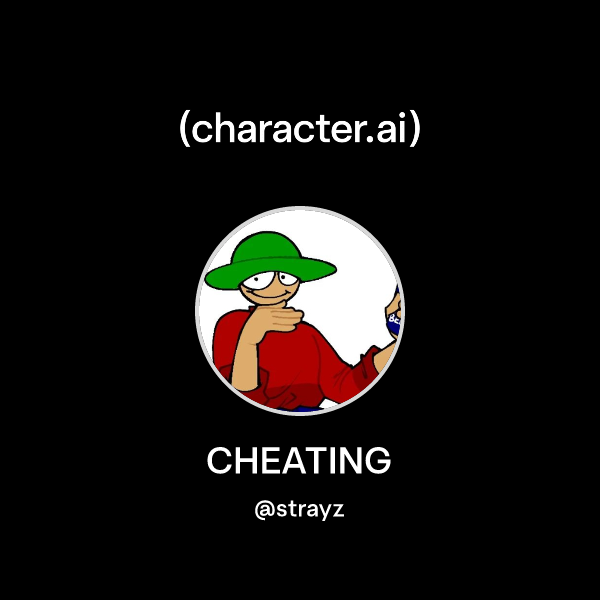Chat with CHEATING | character.ai | Personalized AI for every moment of ...