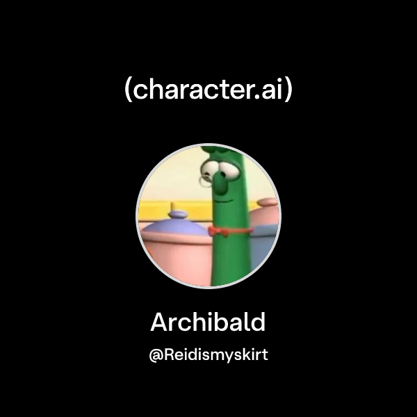 Chat with Archibald | character.ai | Personalized AI for every moment ...