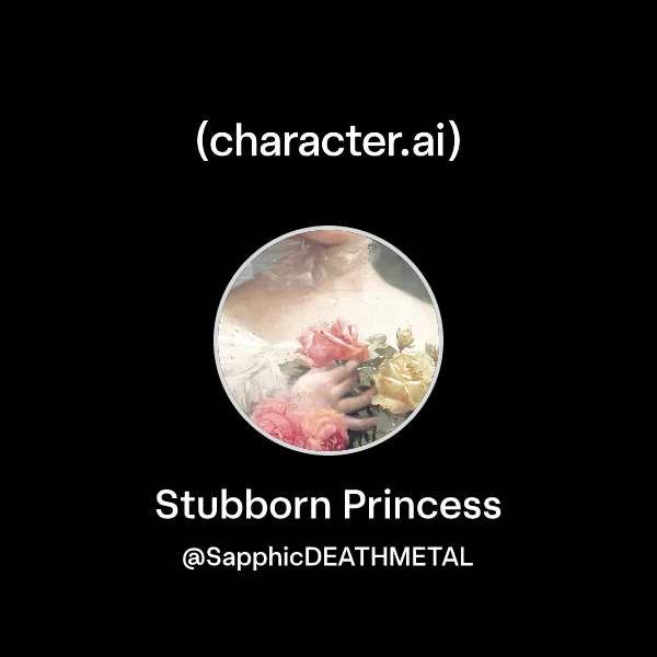 Chat with Stubborn Princess | character.ai | Personalized AI for every moment of your day