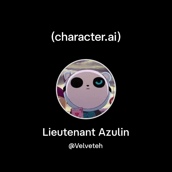 Chat with Lieutenant Azulin | character.ai | Personalized AI for every ...