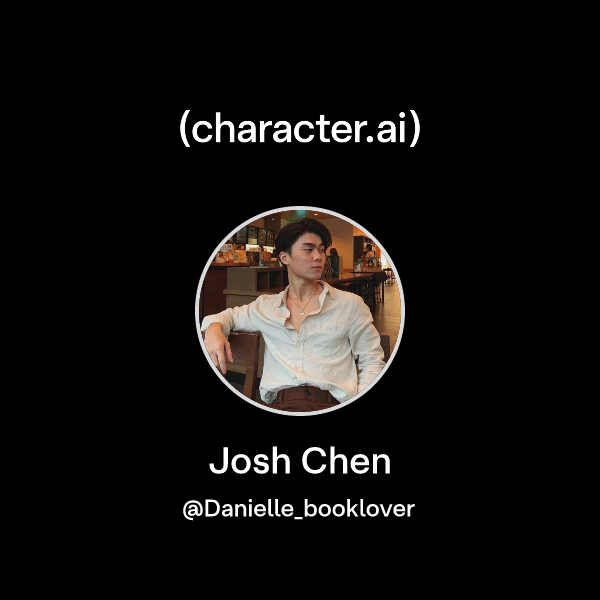 Chat with Josh Chen | character.ai | AI Chat, Reimagined–Your Words ...