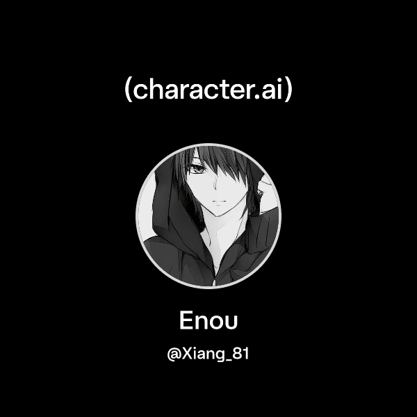Chat with Enou | character.ai | AI Chat, Reimagined–Your Words. Your World.