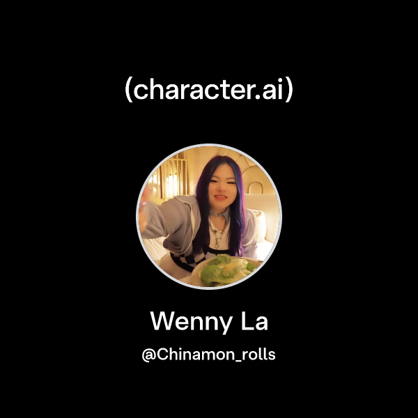 Chat with Wenny La | character.ai | AI Chat, Reimagined–Your Words ...