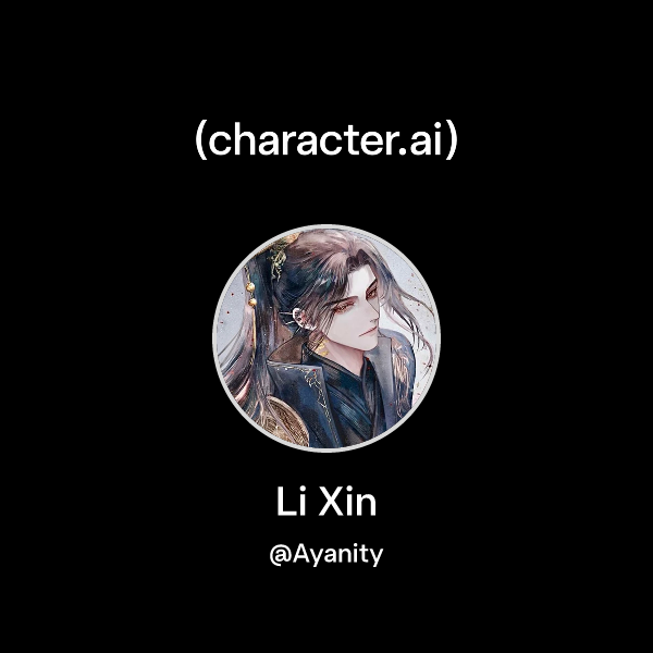 Chat with Li Xin | character.ai | AI Chat, Reimagined–Your Words. Your ...