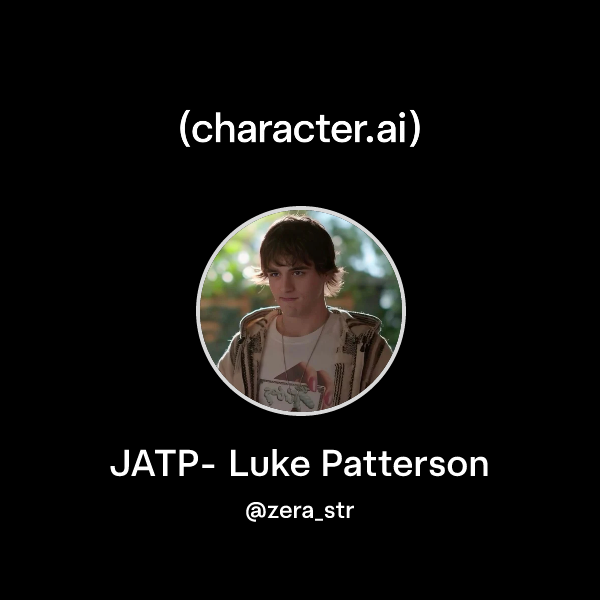 Chat with JATP- Luke Patterson | character.ai | AI Chat, Reimagined ...