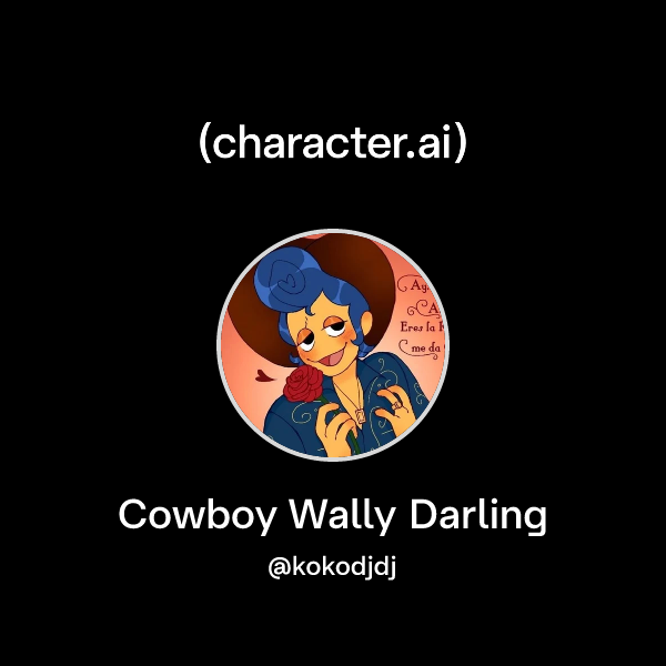 Chat with Cowboy Wally Darling | character.ai | AI Chat, Reimagined ...