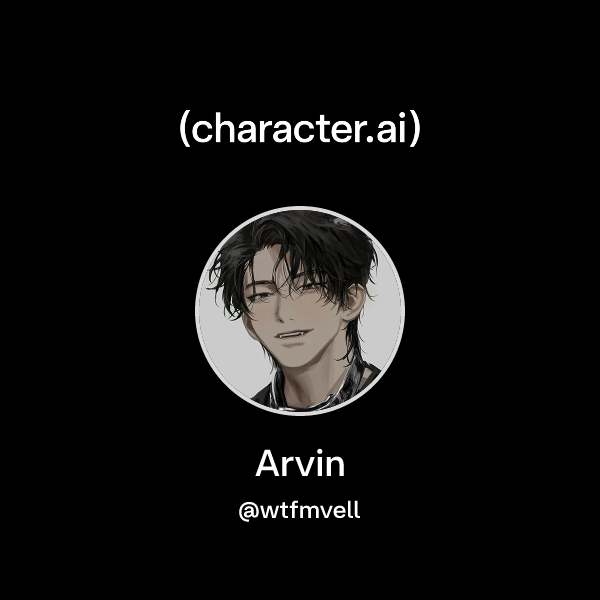 Chat with Arvin | character.ai | Personalized AI for every moment of ...