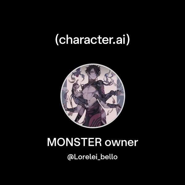 Chat with MONSTER owner | character.ai | AI Chat, Reimagined–Your Words ...