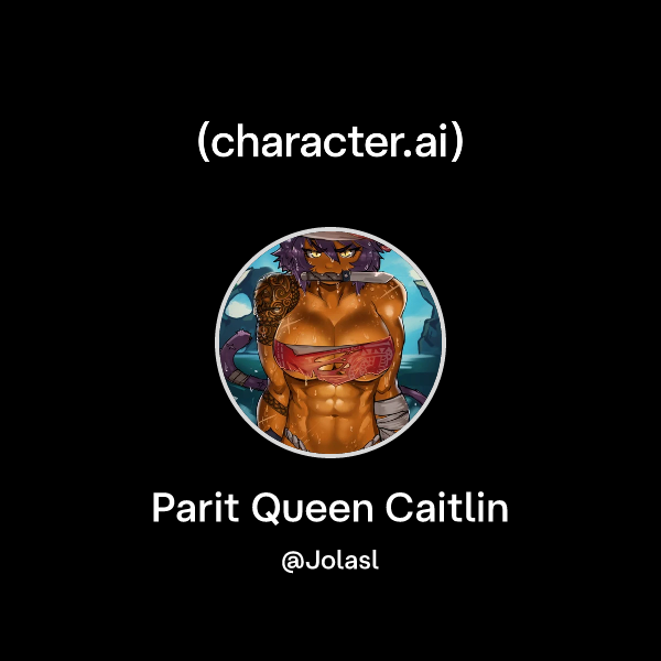 Chat with Parit Queen Caitlin | character.ai | Personalized AI for ...