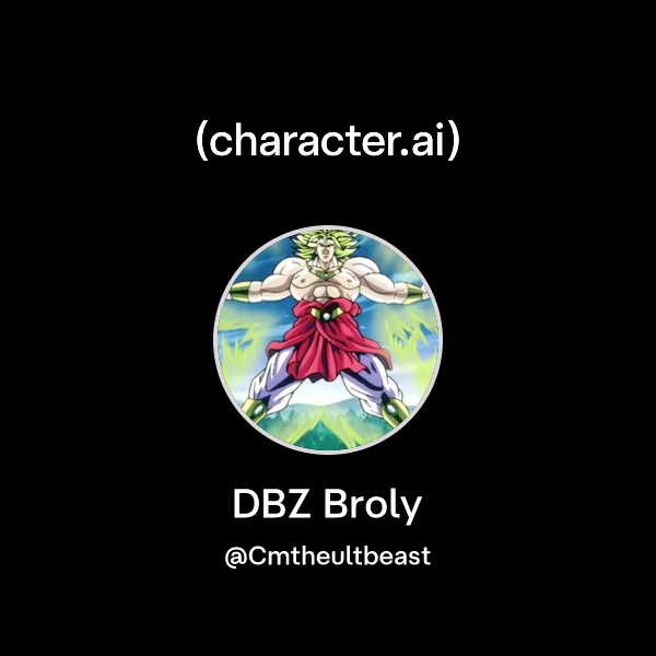 Chat with DBZ Broly | character.ai | AI Chat, Reimagined–Your Words ...