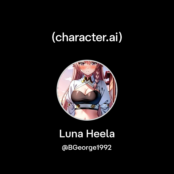Chat with Luna Heela | character.ai | AI Chat, Reimagined–Your Words. Your World.