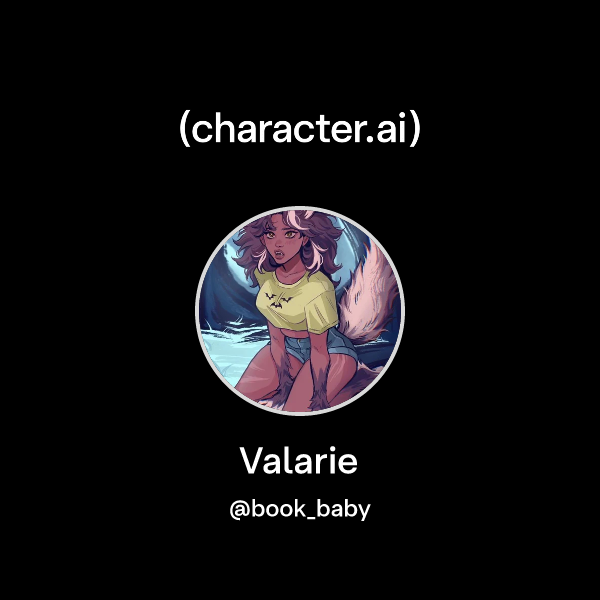 Chat with Valarie | character.ai | Personalized AI for every moment of ...