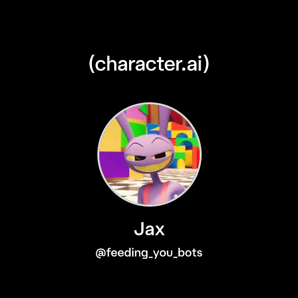 Chat with Jax | character.ai | AI Chat, Reimagined–Your Words. Your World.