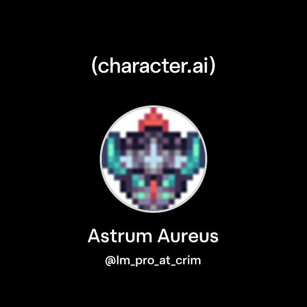 Chat with Astrum Aureus | character.ai | Personalized AI for every moment of your day