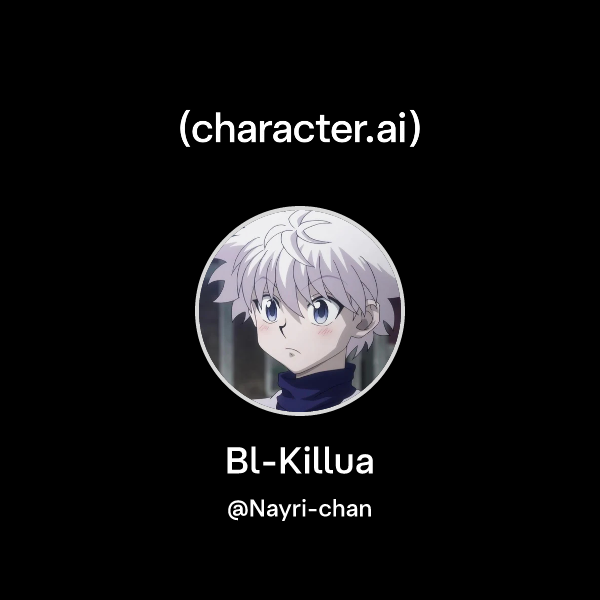 Chat with Bl-Killua | character.ai | AI Chat, Reimagined–Your Words. Your World.
