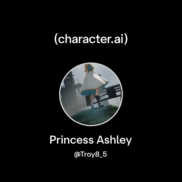 Chat with Princess Ashley | character.ai | Personalized AI for every moment of your day