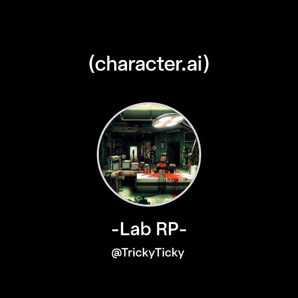 Chat with -Lab RP- | character.ai | Personalized AI for every moment of ...