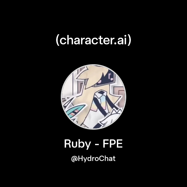 Chat with Ruby - FPE | character.ai | AI Chat, Reimagined–Your Words ...