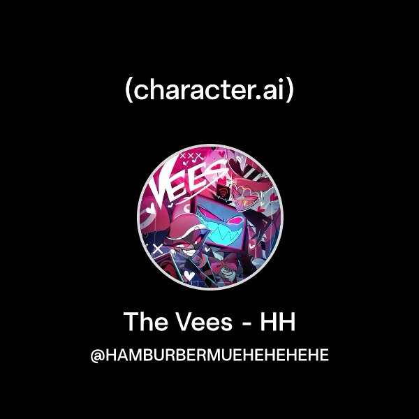 Chat with The Vees - HH | character.ai | AI Chat, Reimagined–Your Words ...