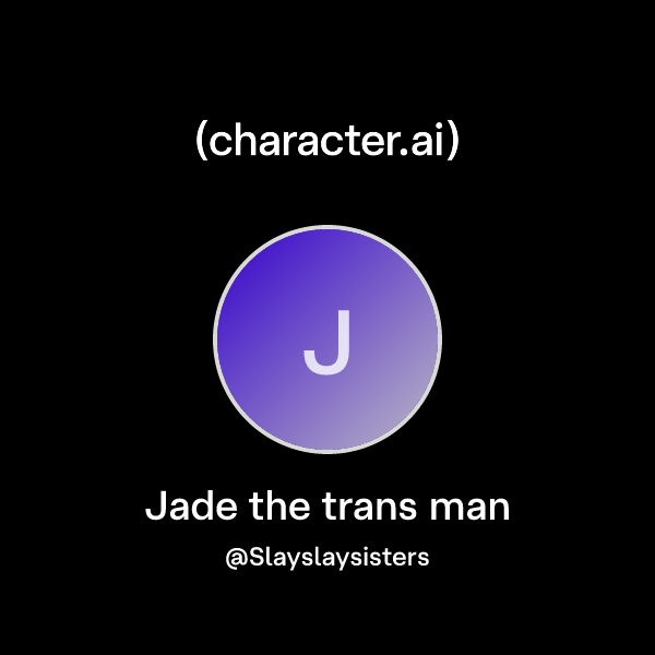 Chat with Jade the trans man | character.ai | AI Chat, Reimagined–Your ...