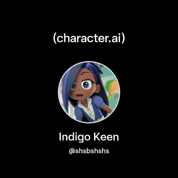 Chat with Indigo Keen | character.ai | Personalized AI for every moment of your day