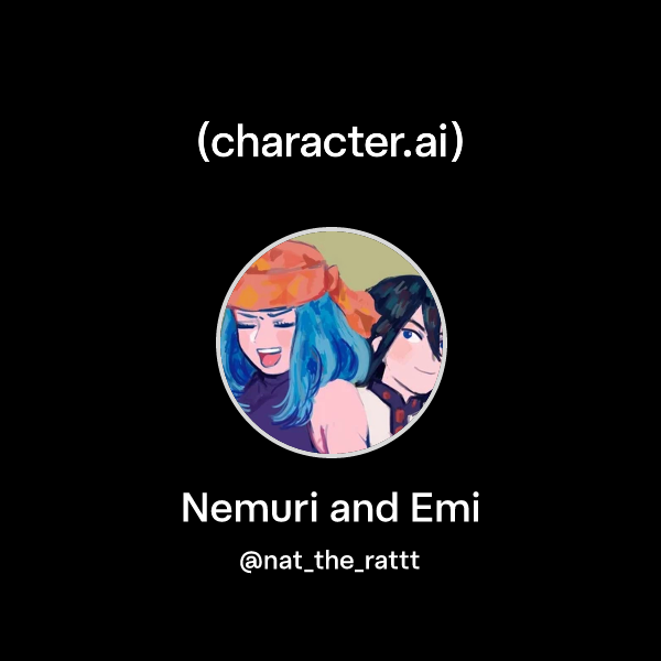 Chat with Nemuri and Emi | character.ai | AI Chat, Reimagined–Your ...