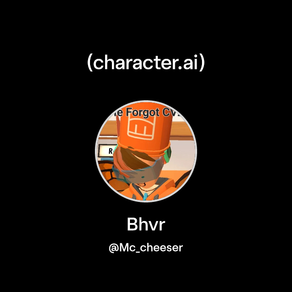 Chat with Bhvr | character.ai | AI Chat, Reimagined–Your Words. Your World.