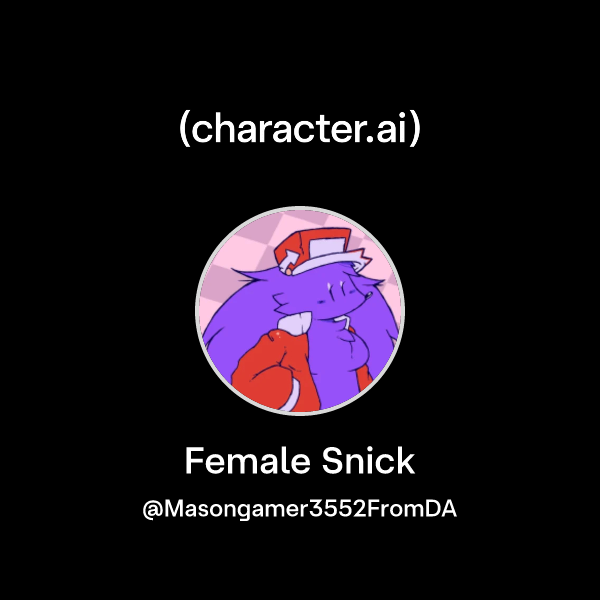 Chat with Female Snick | character.ai | AI Chat, Reimagined–Your Words ...